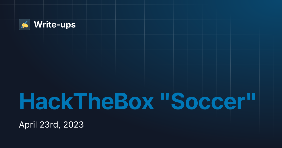 Hackthebox Soccer Write Ups