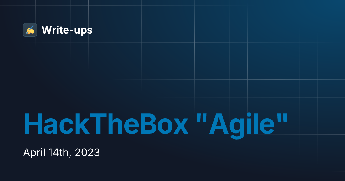 HackTheBox "Agile" | Write-ups